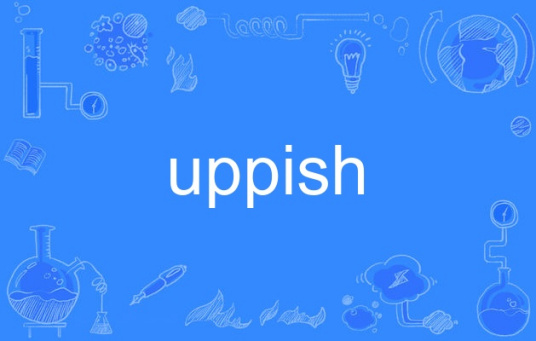 uppish_百度百科
