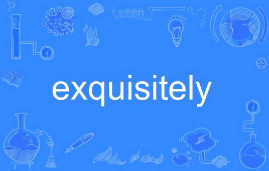exquisitely_百度百科