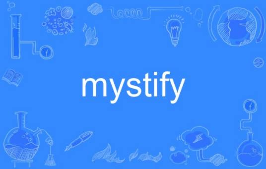 Mystify（英语单词）_百度百科