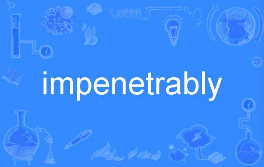impenetrably_百度百科