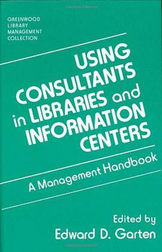 Using Consultants in Libraries and Information Centers_百度百科