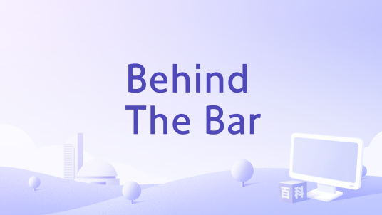 Behind The Bar_百度百科
