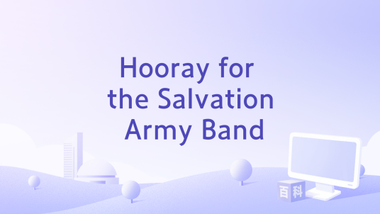 Hooray for the Salvation Army Band_百度百科