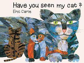 Have You Seen My Cat?（Carle, Eric著图书）_百度百科