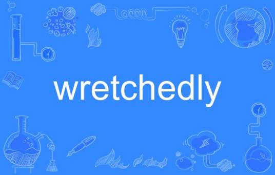 wretchedly_百度百科