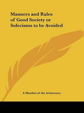 Manners and Rules of Good Society or Solecisms to be Avoided（a Member ...