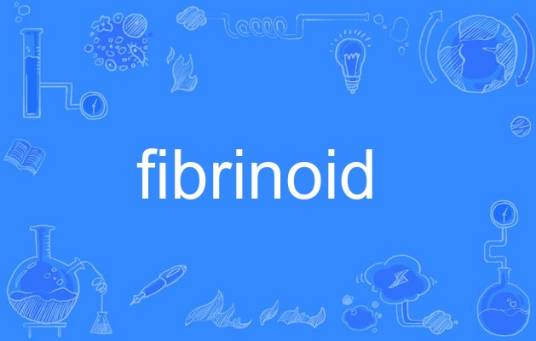 fibrinoid_百度百科