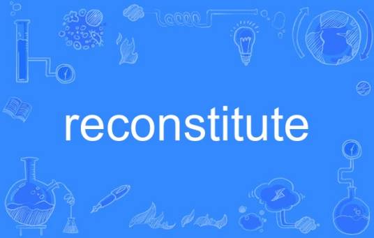 reconstitute_百度百科