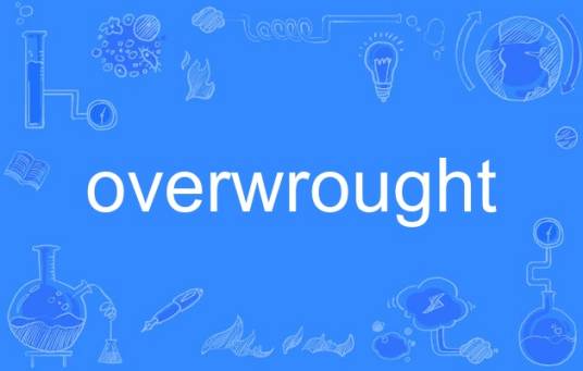 overwrought_百度百科