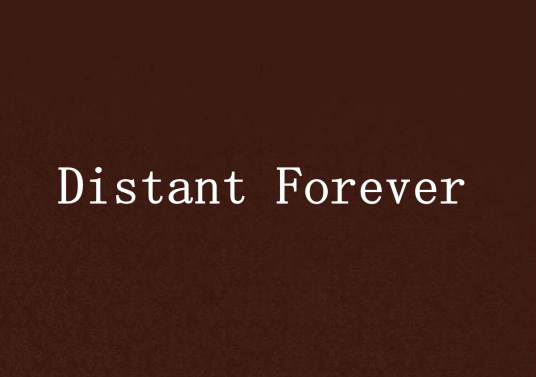 Distant Forever_百度百科