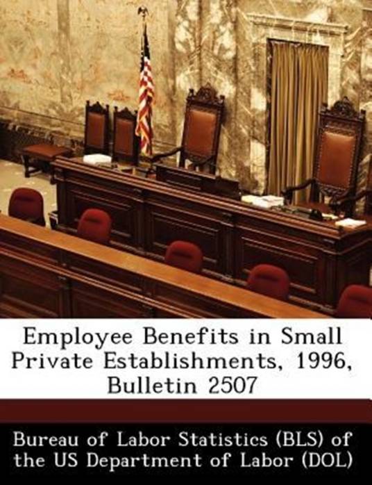 Employee Benefits in Small Private Establishments, 1996, Bulletin 2507_百度百科