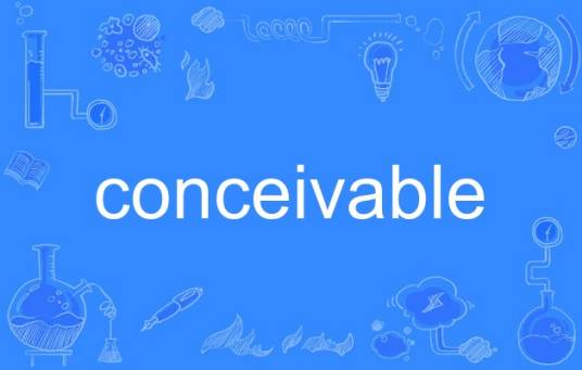 conceivable_百度百科