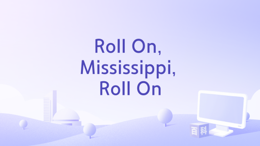 Roll On, Mississippi, Roll On_百度百科