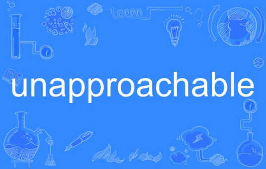 unapproachable_百度百科