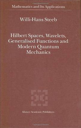 Hilbert Spaces, Wavelets, Generalised Functions and Modern Quantum Mechanics_百度百科