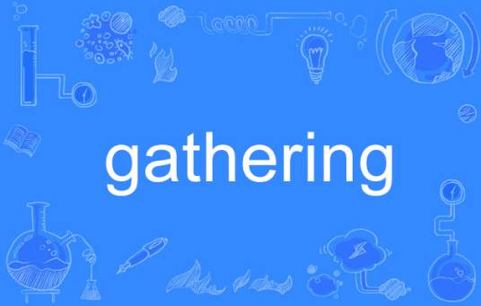 GATHERING_百度百科