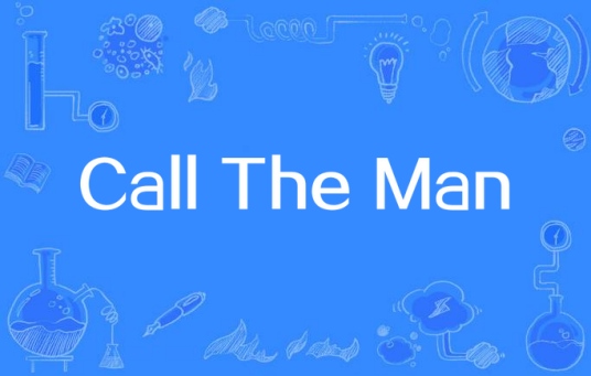 Call The Man_百度百科