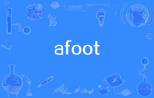 afoot_百度百科