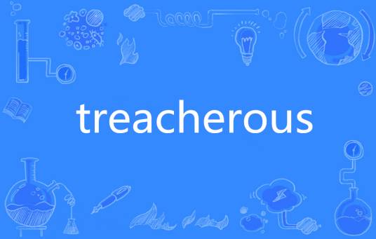 Treacherous（英语单词）_百度百科