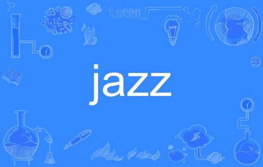 jazz（英文单词）_百度百科