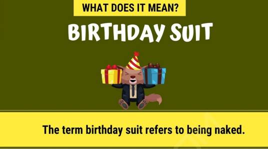 birthday suit（英语中表示裸体的非正式用语）_百度百科