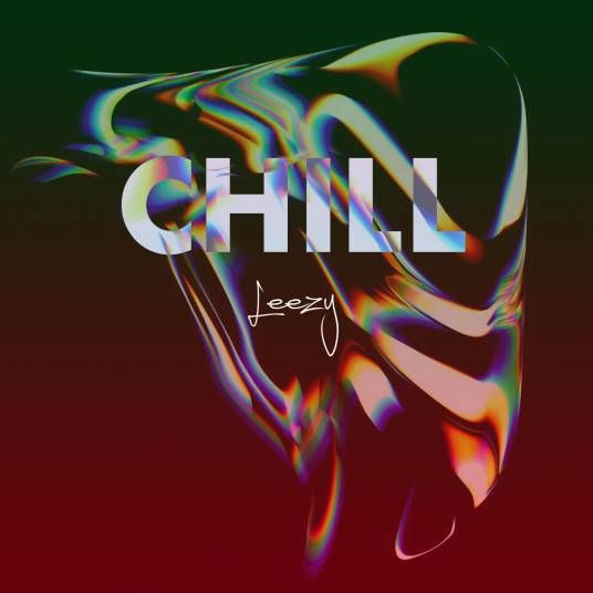 CHILL（Leezy、李魏西演唱歌曲）_百度百科
