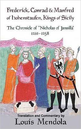 Frederick, Conrad and Manfred of Hohenstaufen, Kings of Sicily_百度百科