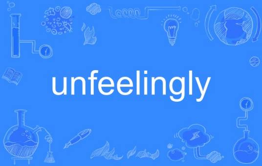 unfeelingly_百度百科