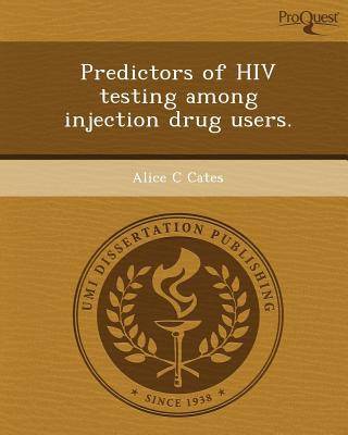 Predictors of HIV Testing Among Injection Drug Users._百度百科