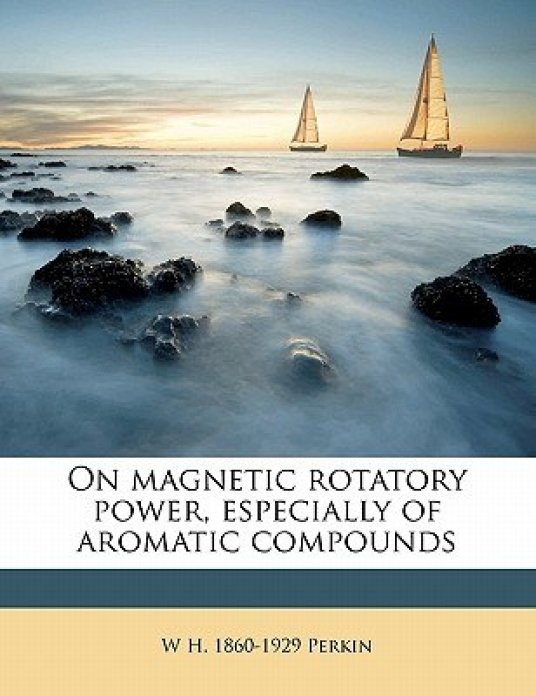On Magnetic Rotatory Power, Especially of Aromatic Compounds_百度百科