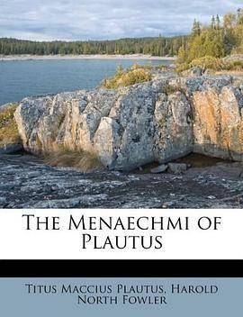 The Menaechmi of Plautus（Fowler, Harold North著图书）_百度百科