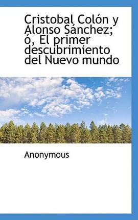 Cristobal Col N y Alonso S Nchez;, El Primer Descubrimiento del Nuevo Mundo_百度百科
