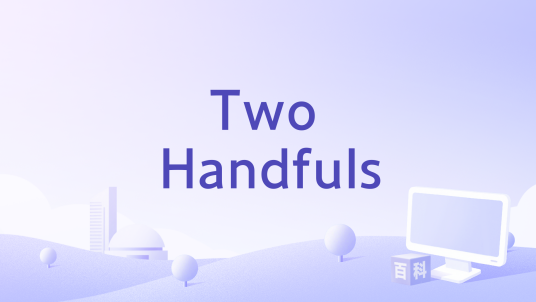 Two Handfuls_百度百科