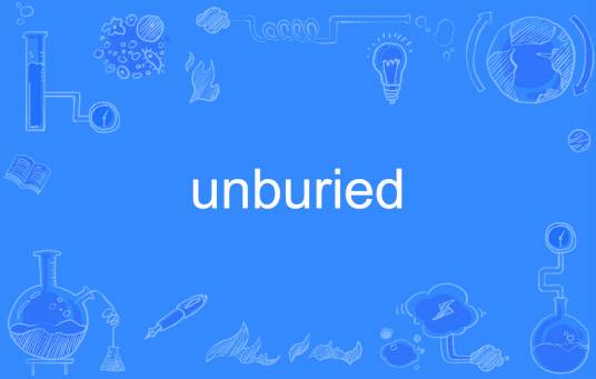 unburied_百度百科