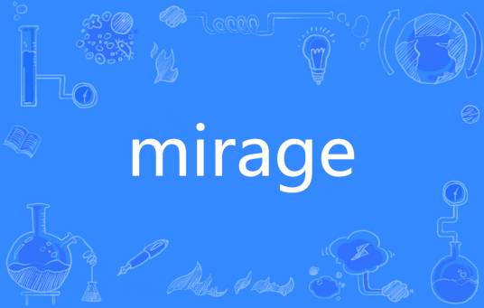 Mirage（英语单词）_百度百科