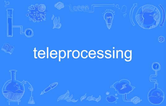 teleprocessing_百度百科