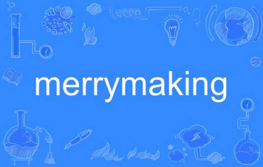 merrymaking_百度百科