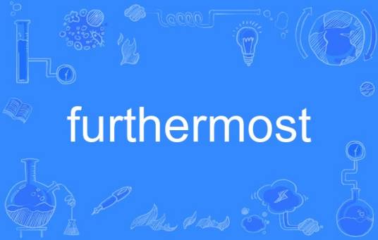 furthermost_百度百科