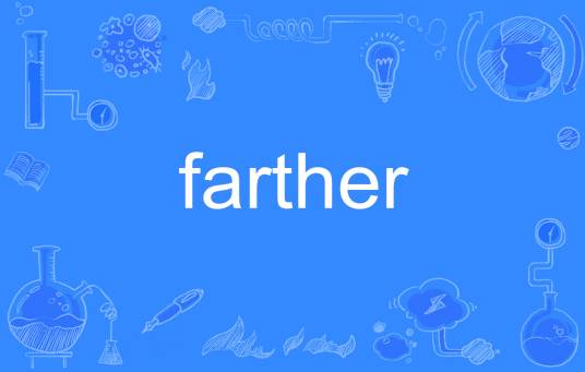 farther_百度百科
