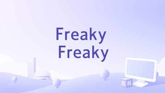 Freaky Freaky_百度百科