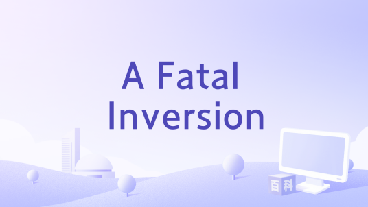 A Fatal Inversion_百度百科