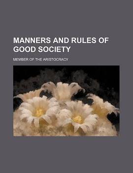 Manners and Rules of Good Society（Aristocracy, Member Of the著图书）_百度百科