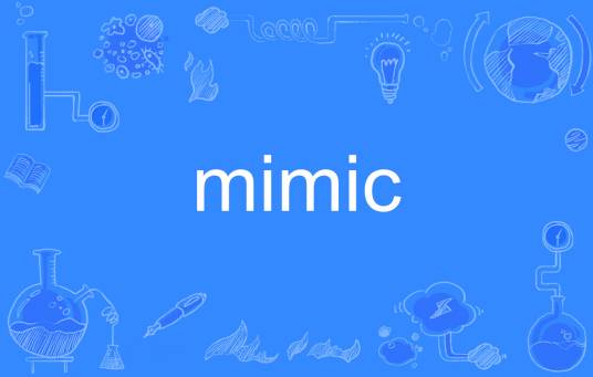 mimic_百度百科