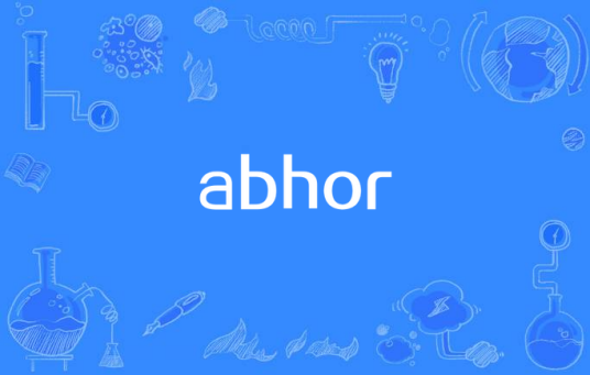 abhor_百度百科
