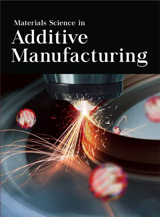 Materials Science in Additive Manufacturing_百度百科