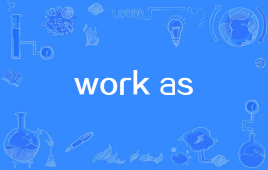 work as_百度百科