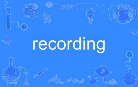 recording（英语单词）_百度百科