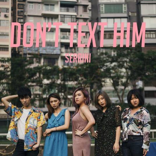 Don't Text Him（2017年Serrini演唱的歌曲）_百度百科
