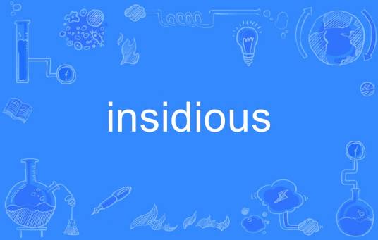 insidious（英语单词）_百度百科