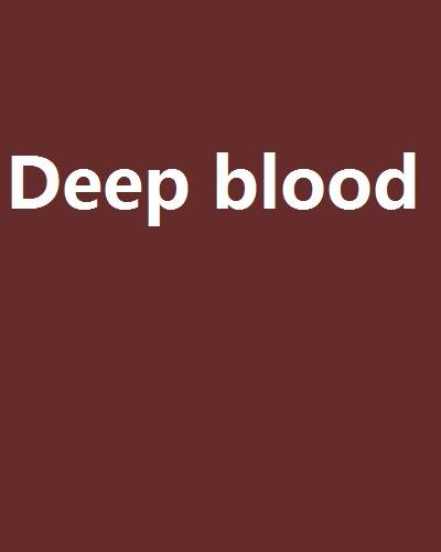 Deep blood_百度百科